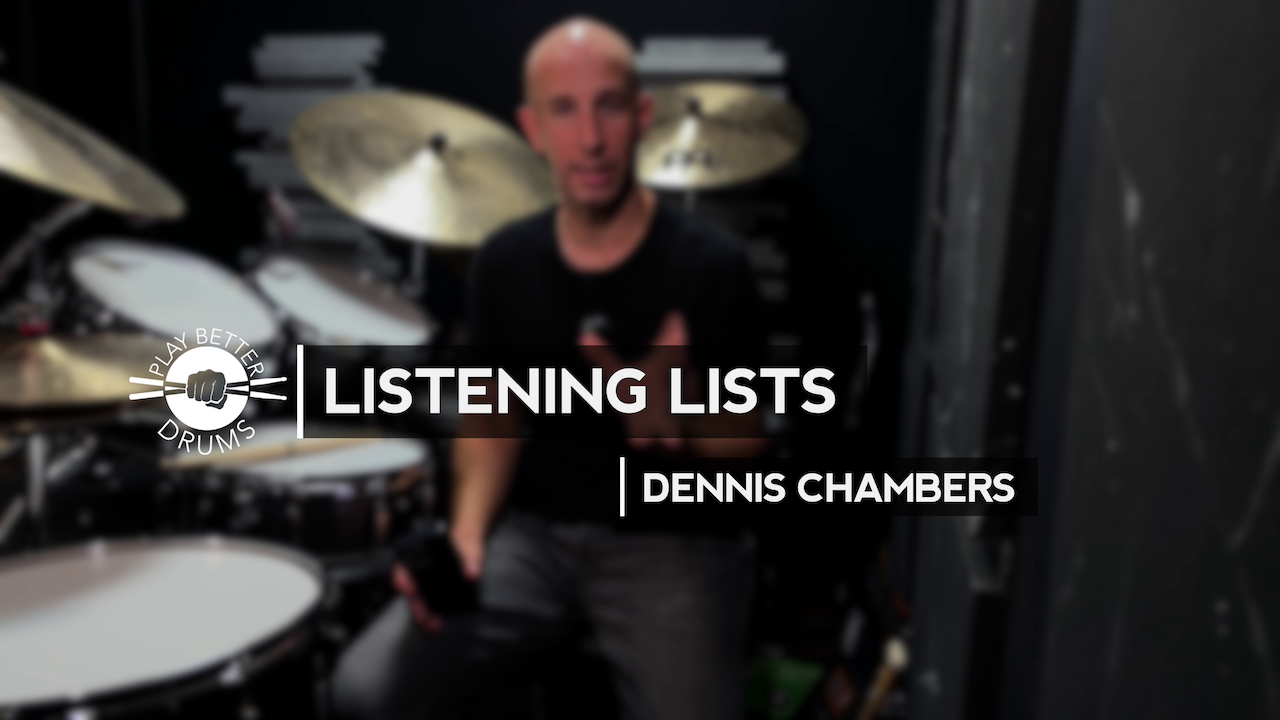 Listening Lists - Dennis Chambers - Play Better Drums - Online Drum ...